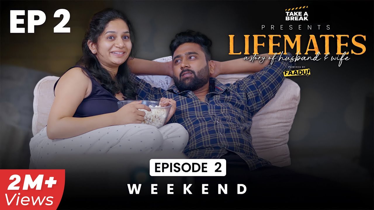 Lifemates - a story of Husband & Wife | Episode 2 - Weekend | Web ...
