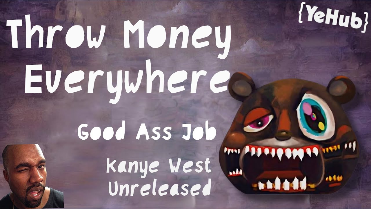 Kanye West - Throw Money Everywhere ~GOOD ASS JOB | LEAK~ - YouTube