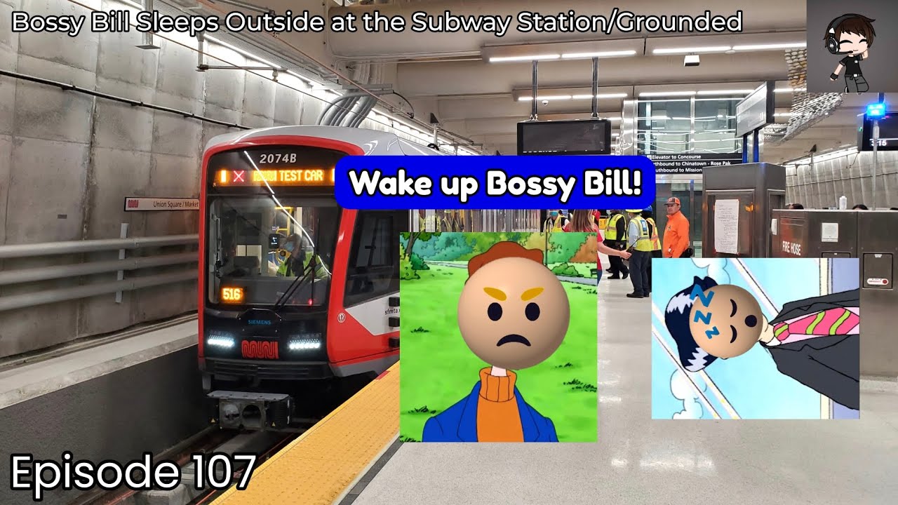 Bossy Bill Sleeps Outside at the Subway Station/Grounded - YouTube