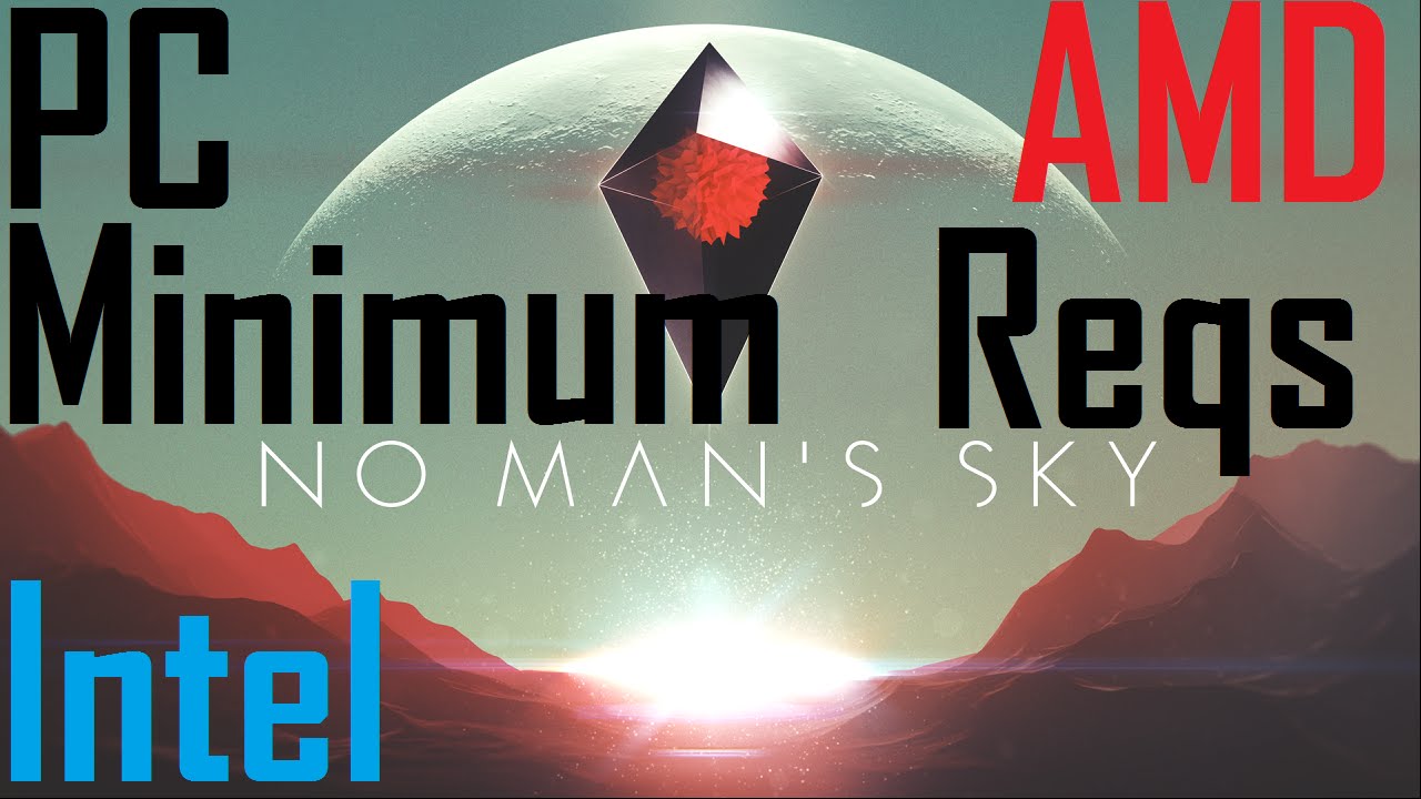 No Man's Sky PC Minimum System Requirements Build Log - YouTube