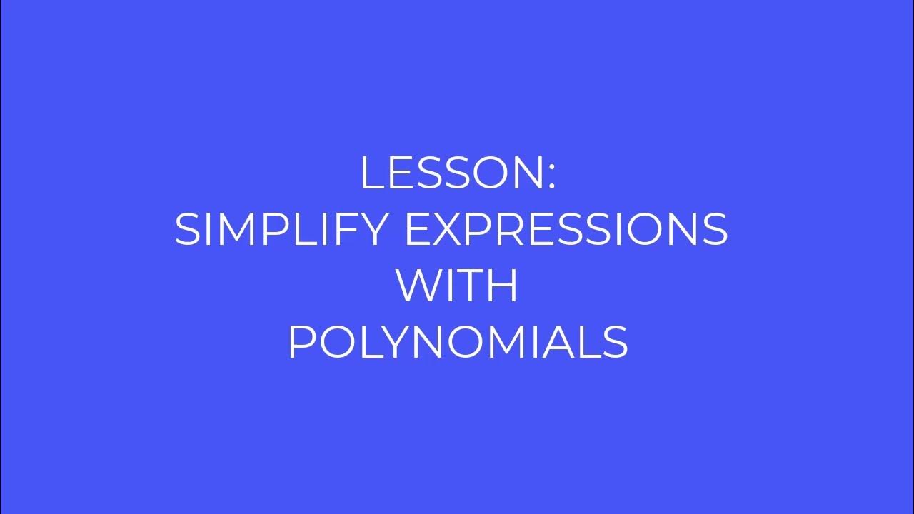 SIMPLIFY EXPRESSIONS WITH POLYNOMIALS - YouTube