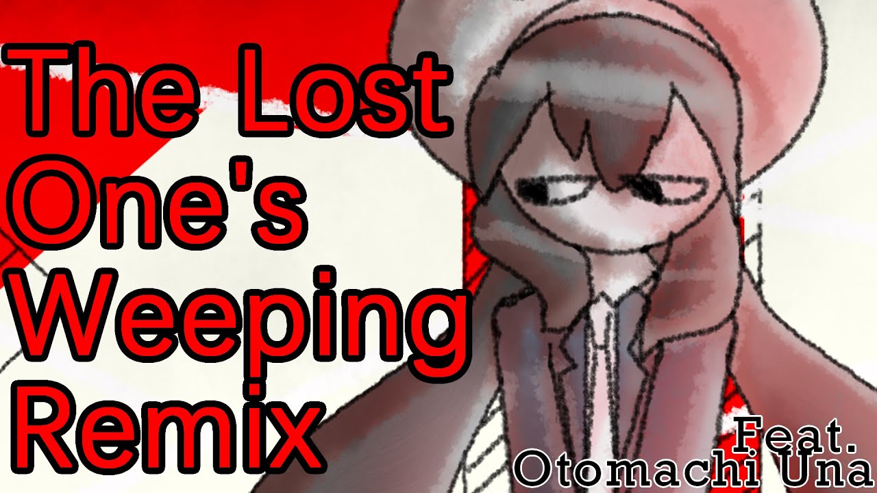 [VOCALOID] The Lost One's Weeping Remix (original remix Feat. Otomachi ...