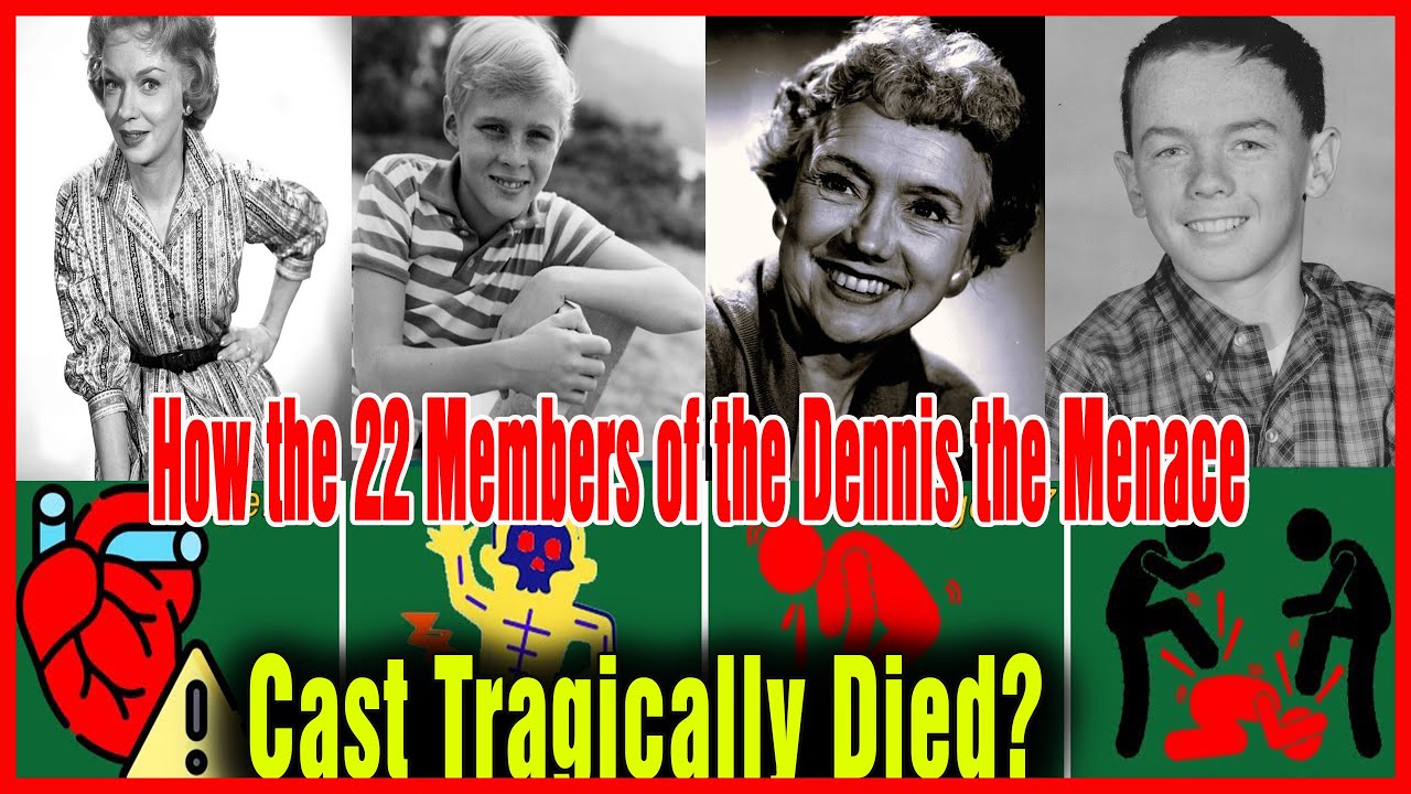 🔥 How the 22 Members of the Dennis the Menace Cast Tragically Died ...
