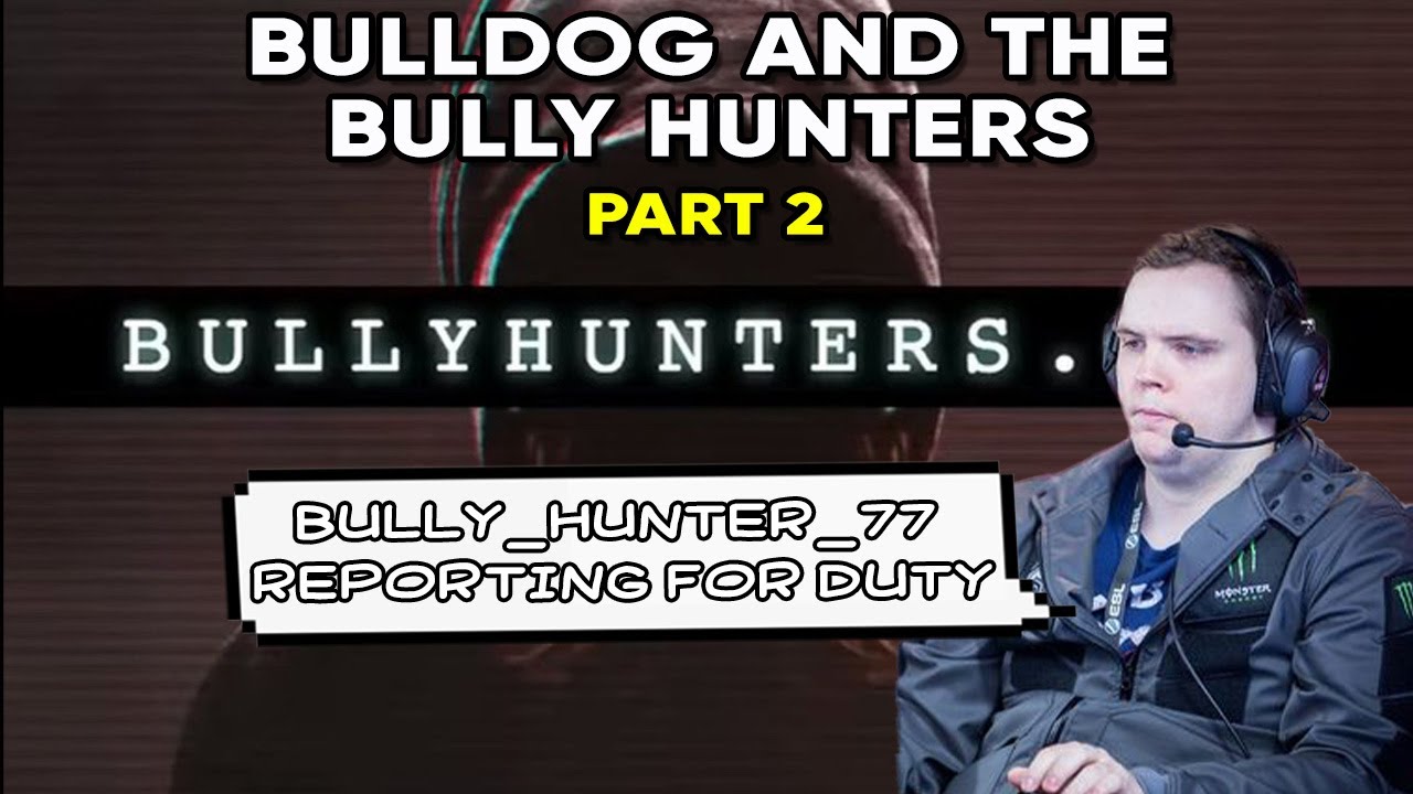 AdmiralBulldog and the Bully Hunters (PART 2) - YouTube