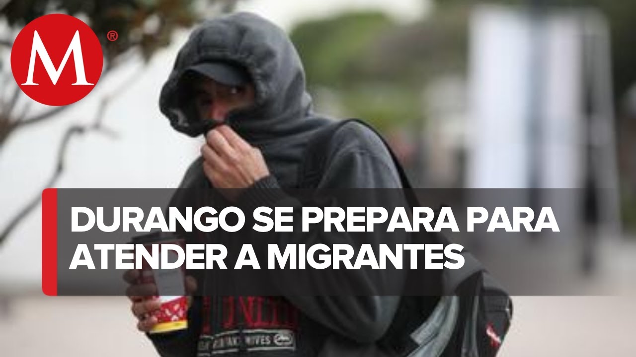 En Durango, refuerzan medidas por llegada de migrantes - YouTube