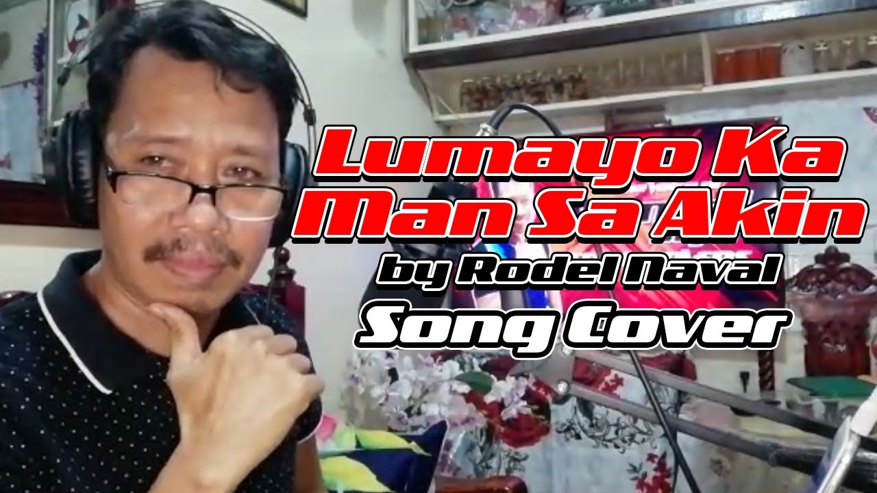 Romal Bajar - Lumayo Ka Man Sa Akin (Rodel Naval Cover) - YouTube