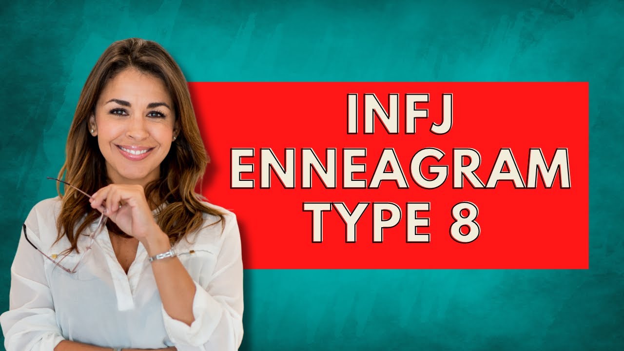 INFJ Enneagram Type 8|Personality Types - YouTube