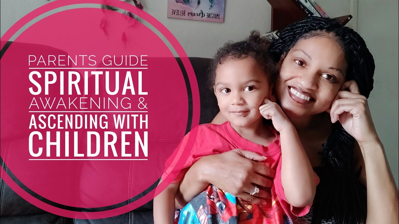 How To Raise A Family & Children During Spiritual Awakening & Ascension ...