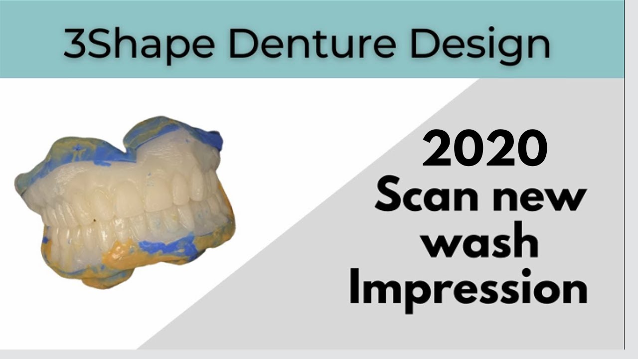 3Shape Denture Design Scan New wash impression - YouTube