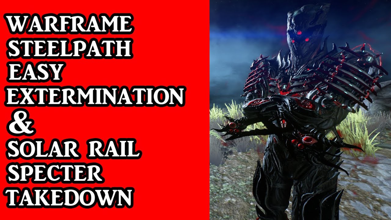 Warframe Steelpath:How to do Extermination missions and Solar Rail with ...
