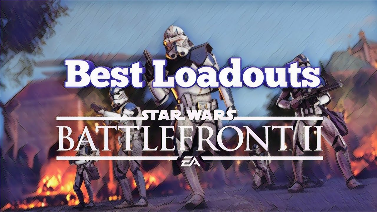 BEST LOADOUTS IN STARWARS BATTLEFRONT II (Assault,Heavy,Officer, and ...