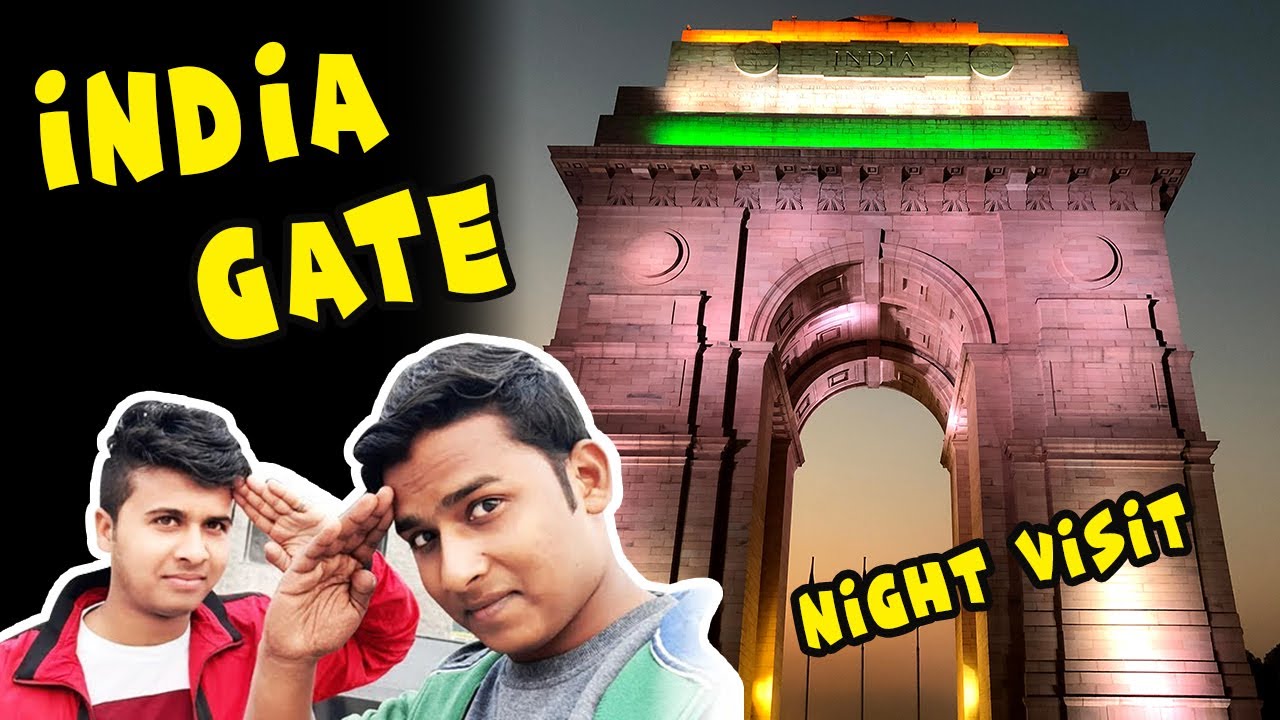 India Gate Delhi Night Visit Vlog | Timings,Tickets,History | India ...