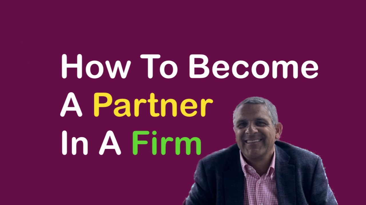 How To Become A Partner In A Firm | Practical Professional Services ...
