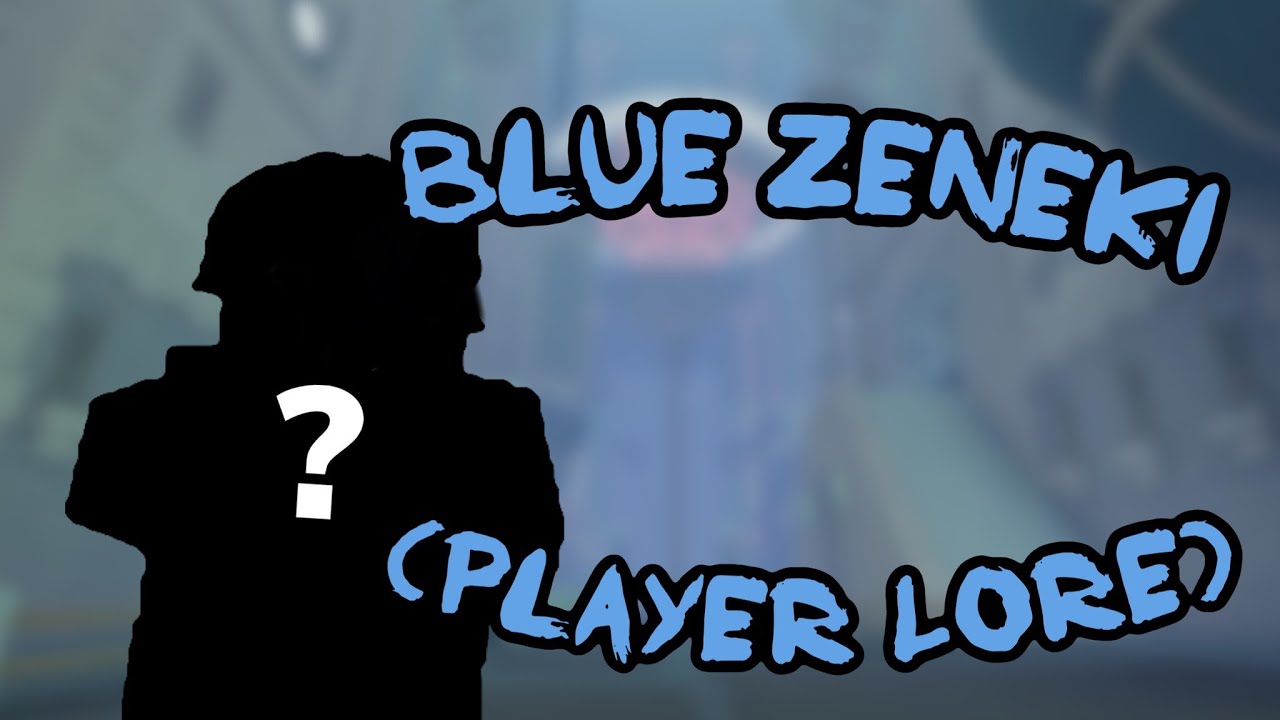 Player Character Lore: Blue Zeneki (BlazerBluu) - YouTube