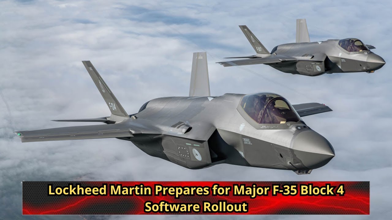 Lockheed Martin Prepares for Major F 35 Block 4 Software Rollout - YouTube