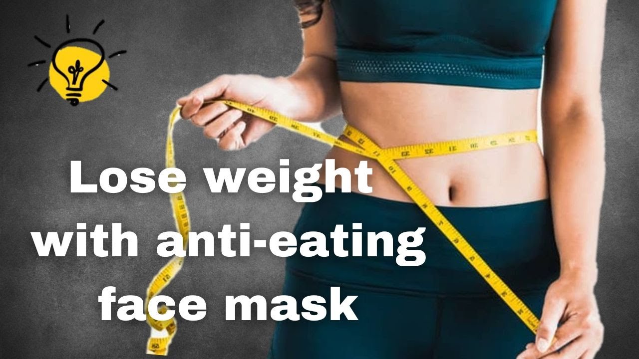 Can a mask help you lose weight? The anti-eating face mask explained ...