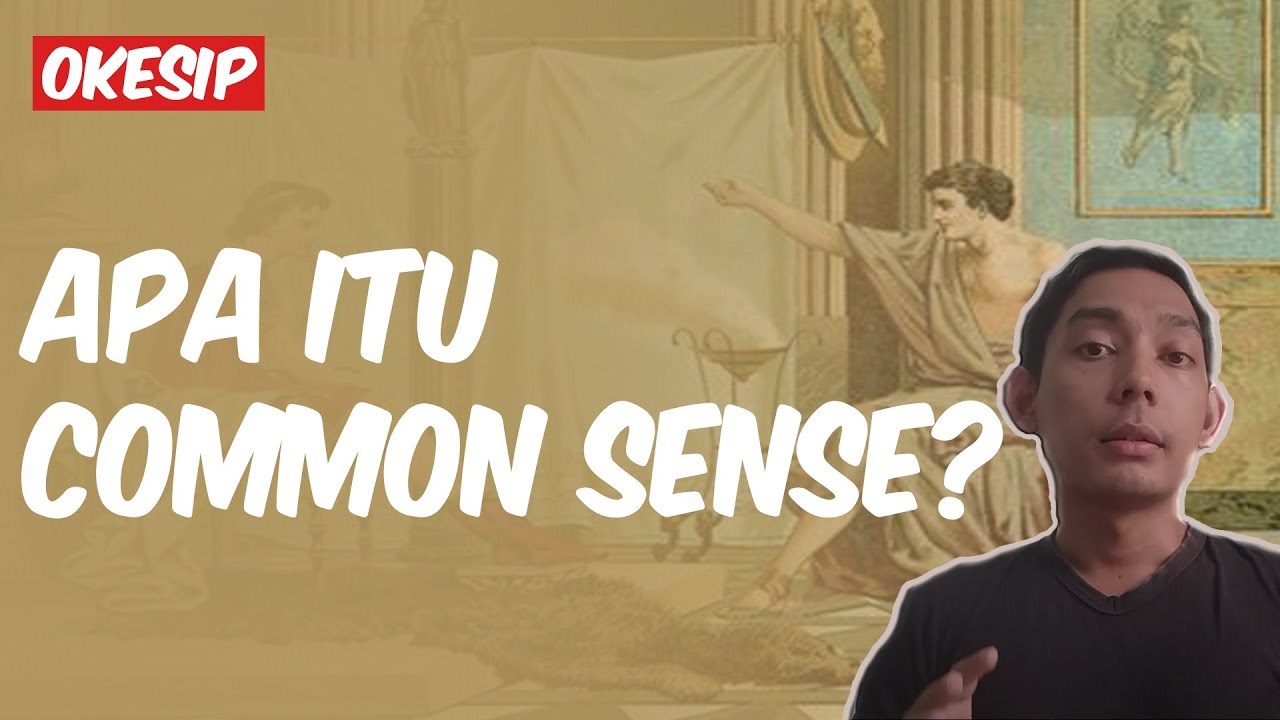 APA ITU COMMON SENSE ? - PENJELASAN SEDERHANA COMMON SENSE - YouTube