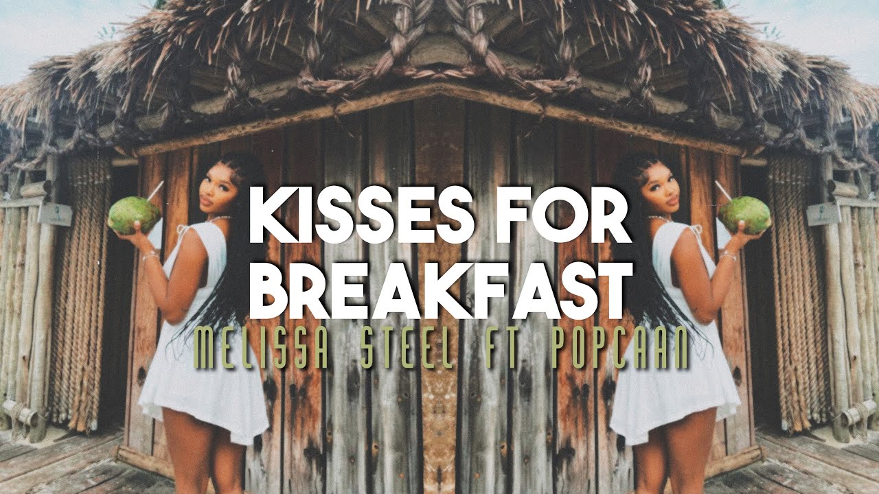 kisses for breakfast - melissa steel ft popcaan (sped up/ fast) - YouTube