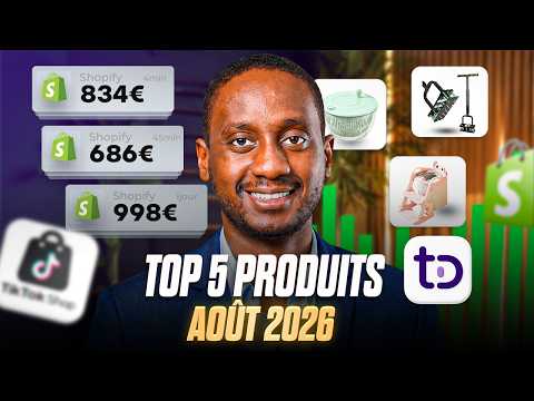 TOP 05 DES PRODUITS À VENDRE EN AOÛT 2026 | DROPSHIPPING SHOPIFY