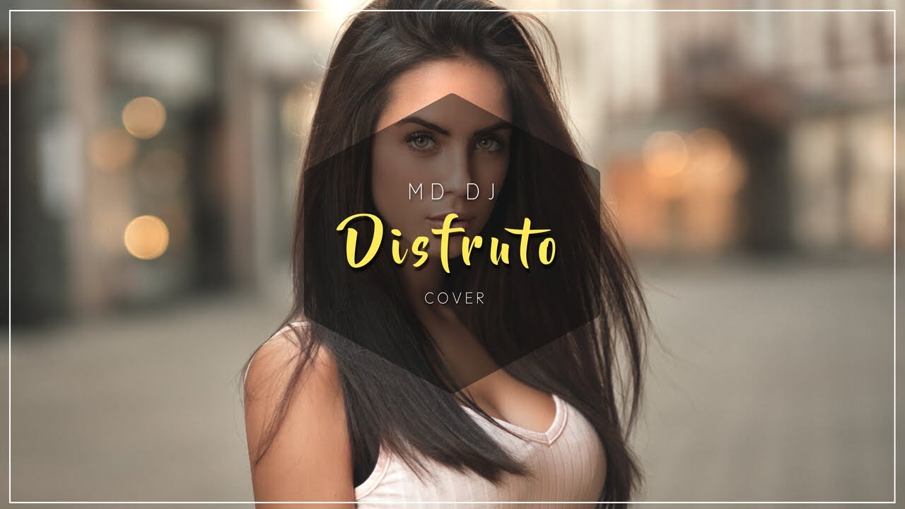 MD Dj - Disfruto (Cover) - YouTube Music