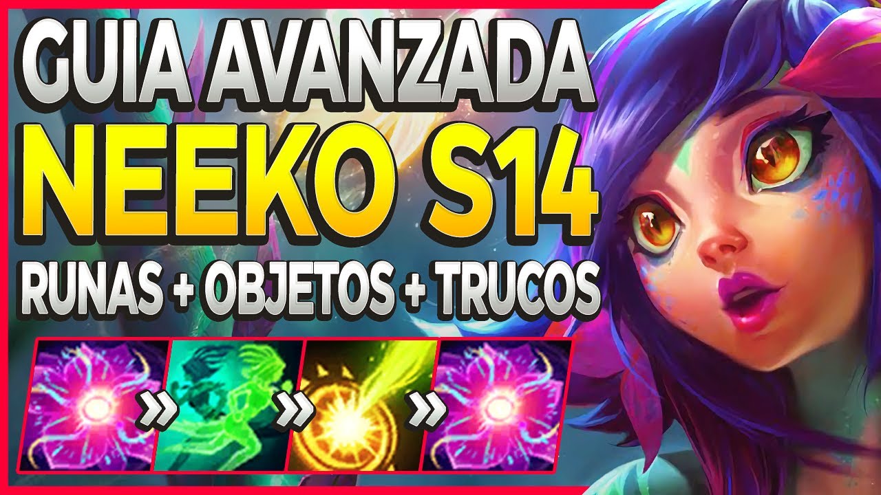 🔰 GUÍA AVANZADA NEEKO S14 🔰 MID Y SUPPORT | COMBOS, RUNAS, BUILD ...