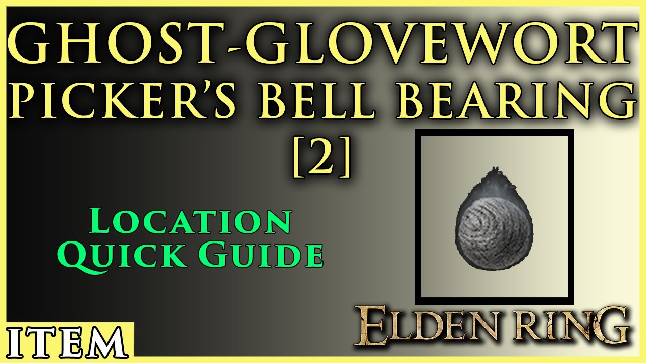 Ghost Glovewort Picker's Bell Bearing 2 | Location Quick Guide | Elden ...