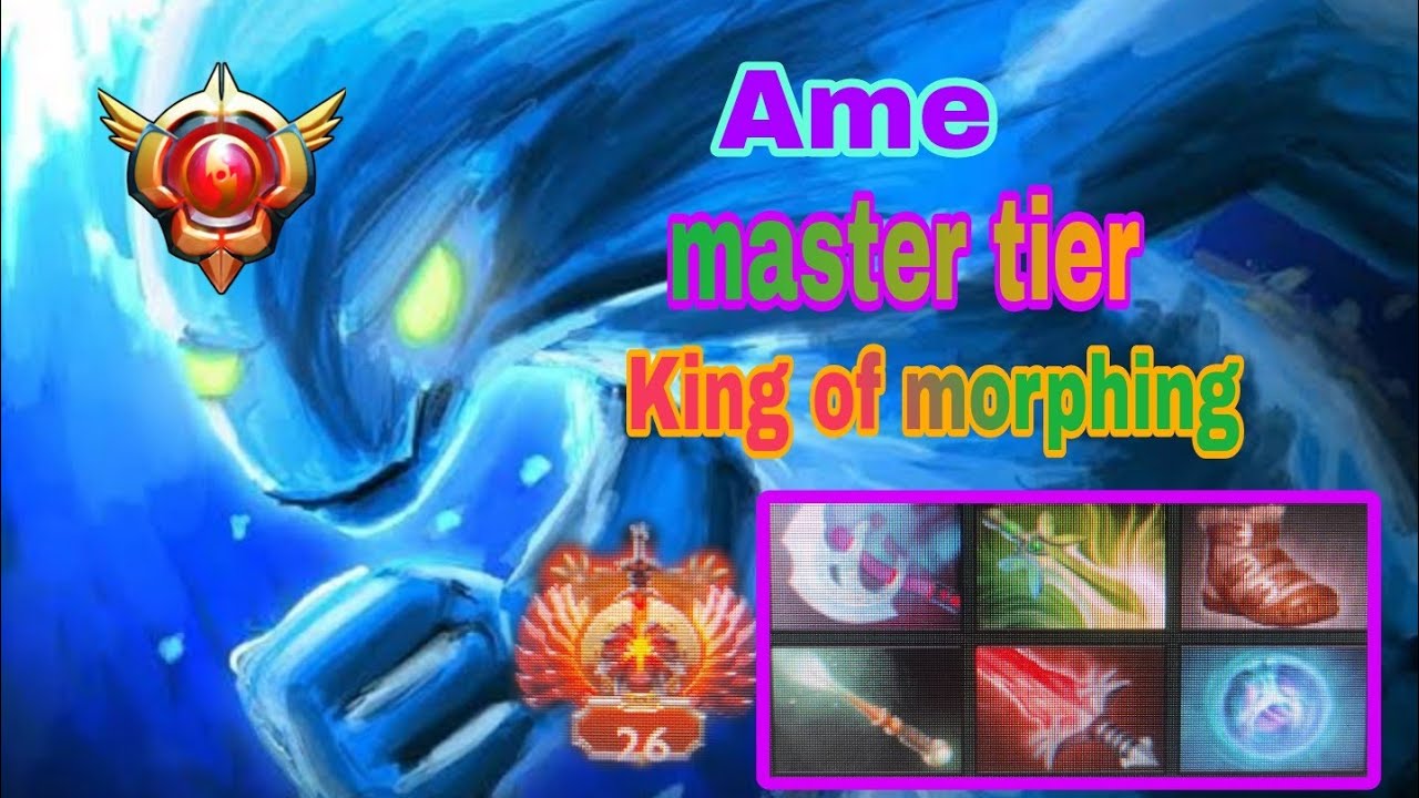 dota2 super carry morphing master tier lv.30 Ame king of morphing ...