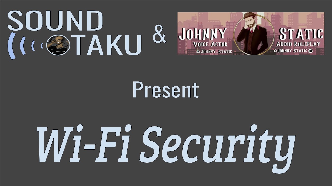 COMEDY: Wi-Fi Security with Johnny Static & Sound Otaku - YouTube