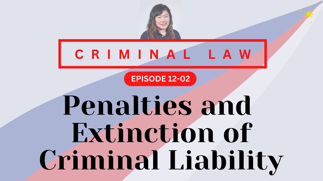 CRIMINAL LAW REVIEW: [RPC-B1] 12-02 Penalties and Extinction of ...