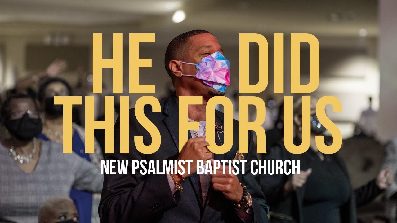 New Psalmist - Sunday Worship - Dec. 4th 2022 - He Did This For Us ...