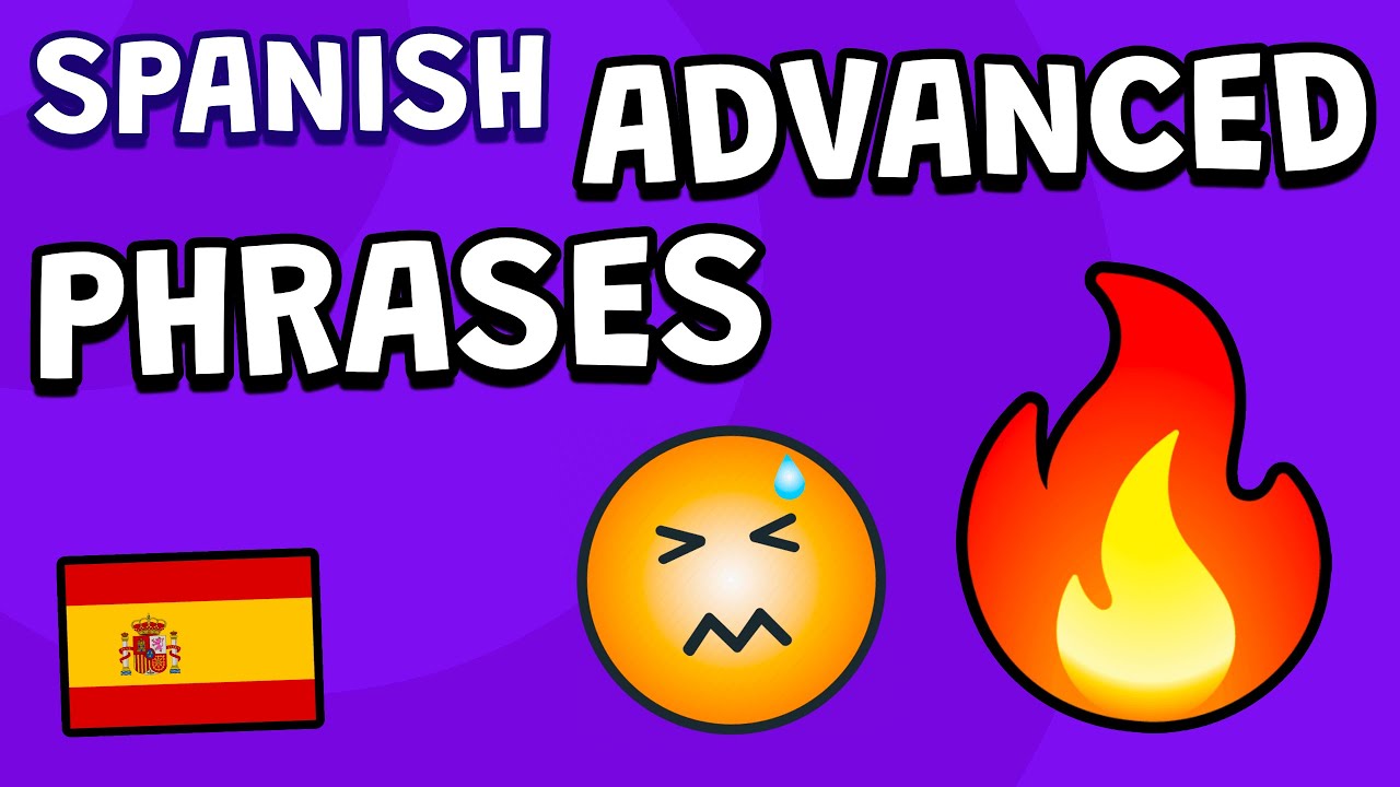 Learn 50 SPANISH ADVANCED PHRASES! 🌟 Reach B2-C1 level! 🌟 - YouTube