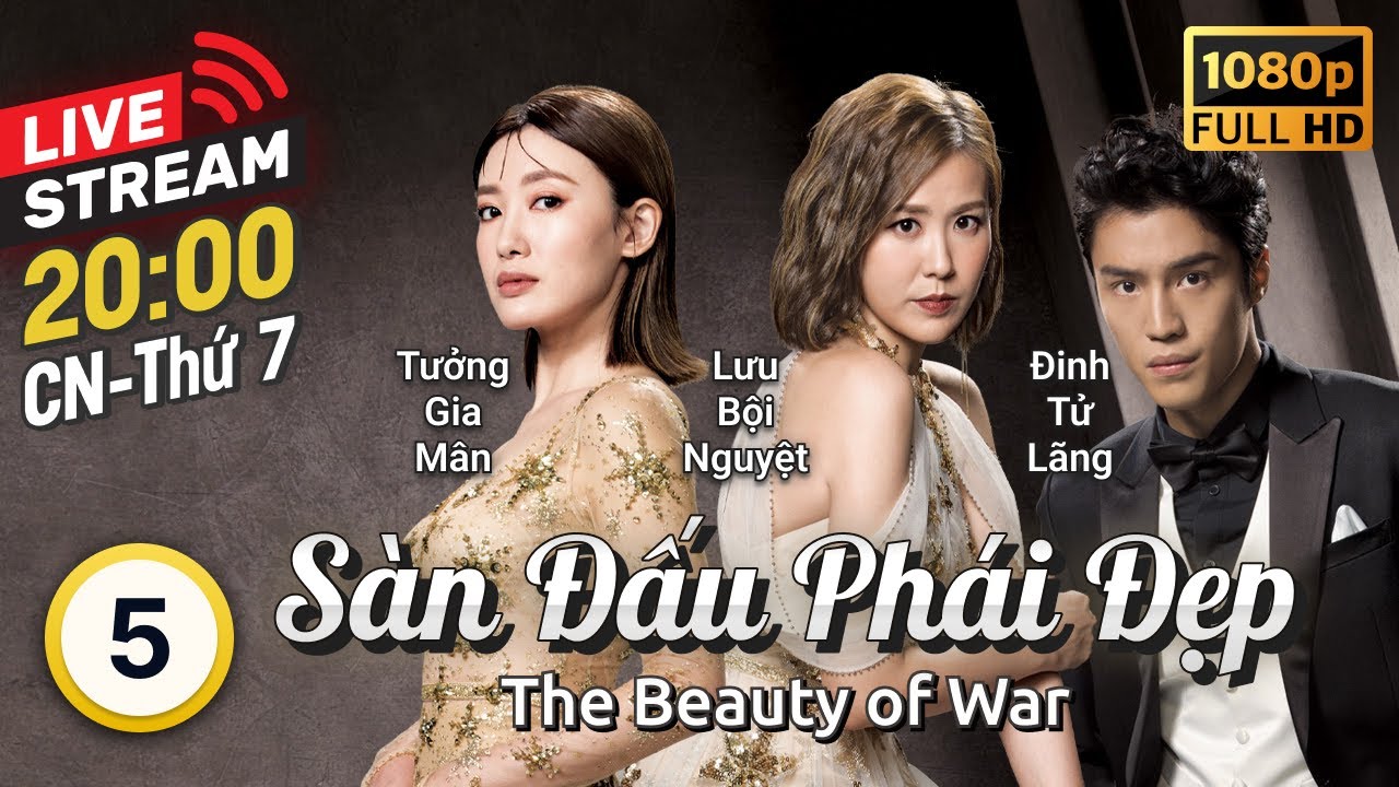[LIVE] TVB Sàn Đấu Phái Đẹp tập 5/20 | Trần Oánh, Phương Lực Thân, Trần Sơn Thông | TVB 2022 ...