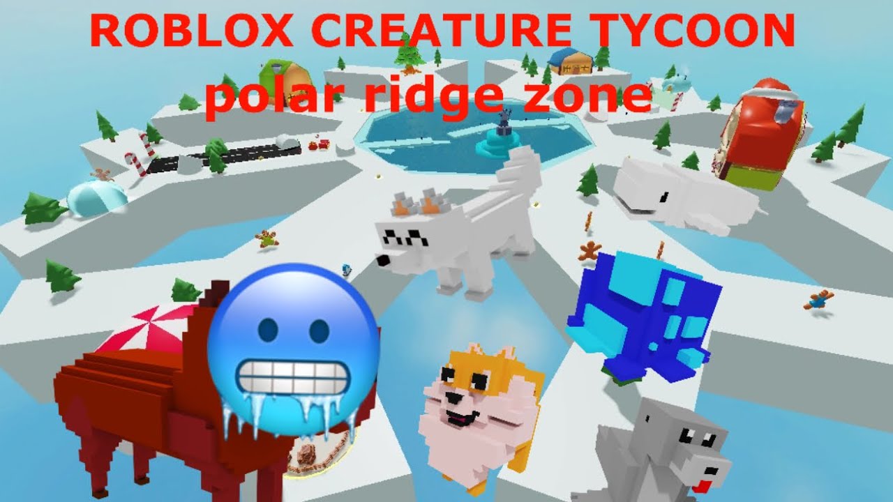 Roblox creature tycoon - how to unlock all Polar Ridge Zone creatures ...