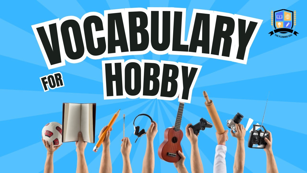 20 Essential English Words for Hobbies and Interests | Vocabulary for ...