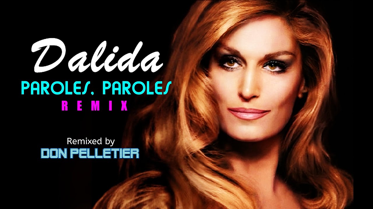 Dalida - Paroles, Paroles (Remix) - Remixed by Don Pelletier - YouTube