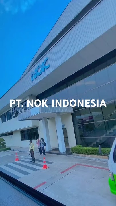 PT NOK INDONESIA #NOK #Nokmm2100 #cikarang #mm2100 #cikaranghits # ...