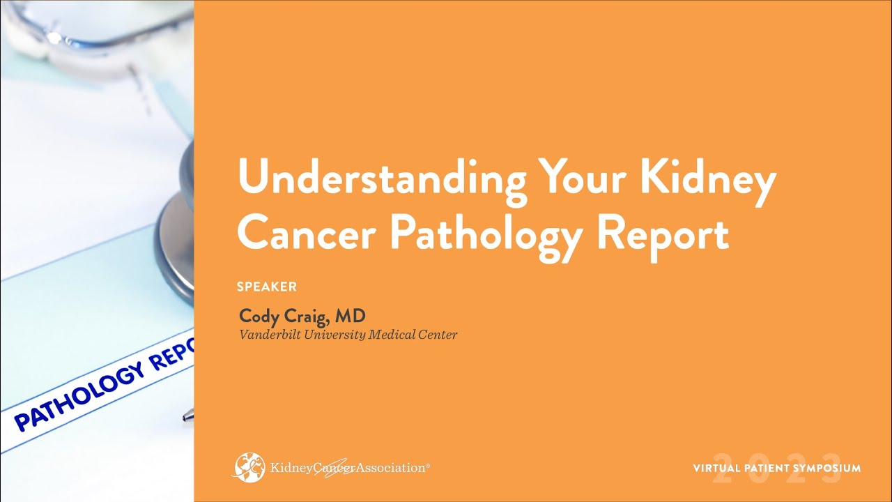 2023 KCA Virtual Patient Symposium: Understanding Your Pathology Report - YouTube