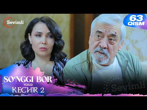 So'nggi bor yoxud Kechir 2 63-qism (milliy serial) | Сўнгги бор ёхуд Кечир 2 63-қисм (миллий сериал)