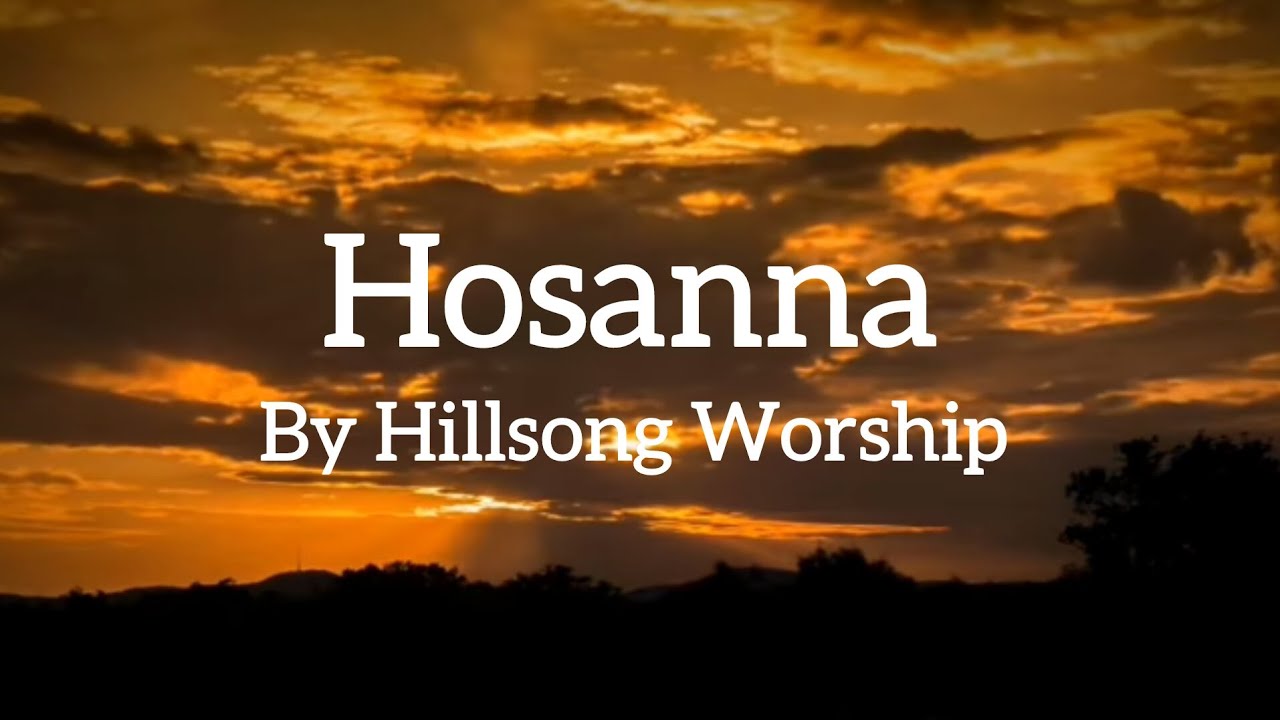 Hosanna - Hillsong Worship (Lyrics) - YouTube