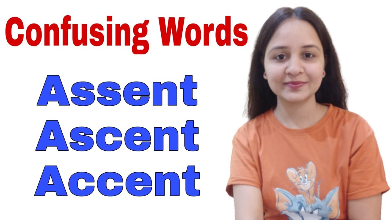 Accent Vs Ascent Vs Assent Most Confusing Words What Is The accent-vs-ascent-vs-assent-most-confusing-words-what-is-the