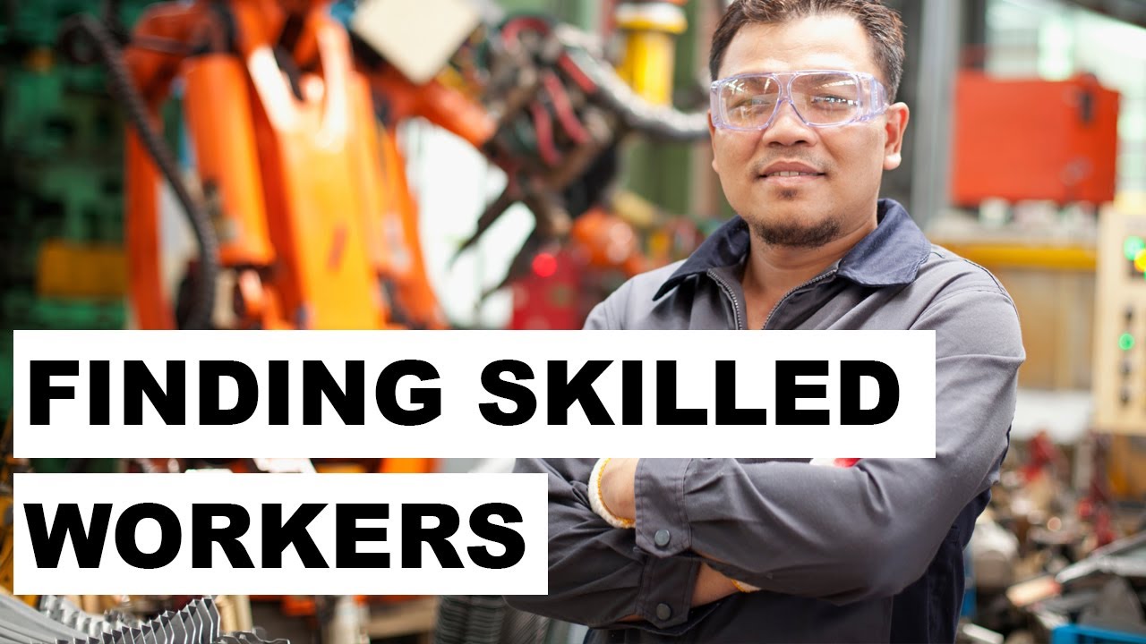 Finding Skilled Workers - YouTube