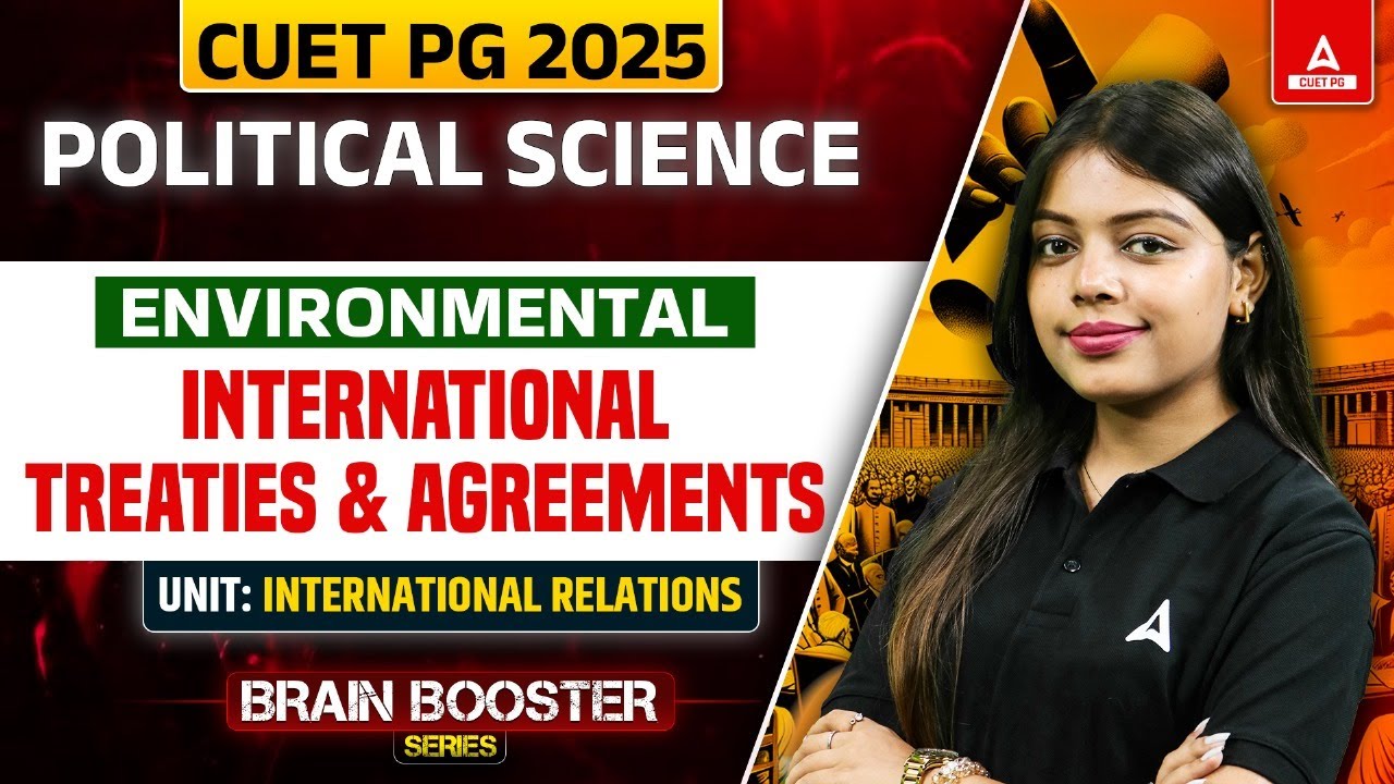 Environmental International Treaties and Agreement | CUET PG Political Science 2025 - YouTube