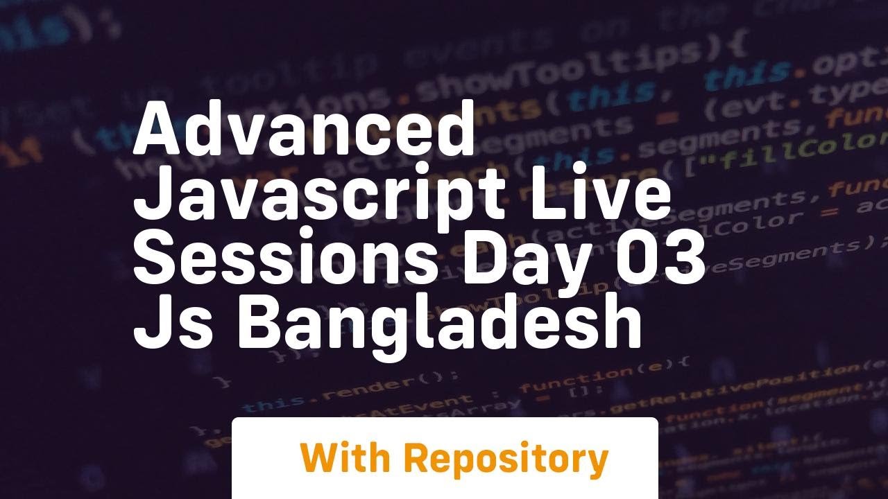 Advanced javascript live sessions day 03 js bangladesh - YouTube