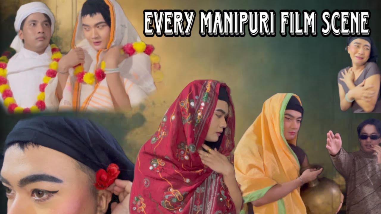 EVERY MANIPURI FILM EVER || MANIPURI SKIT || MANIPURI FILM || - YouTube