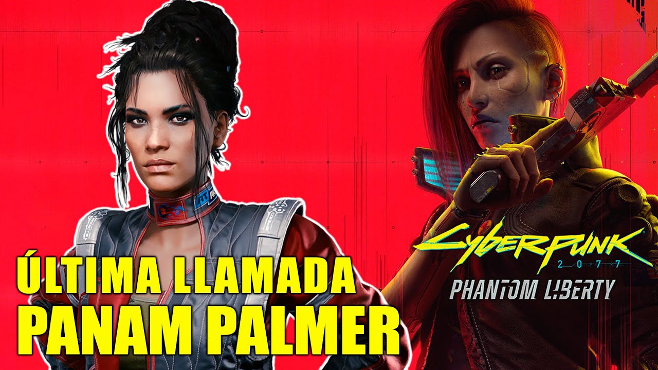 Última llamada a Panam Palmer Cyberpunk 2077 Phantom Liberty | Español ...