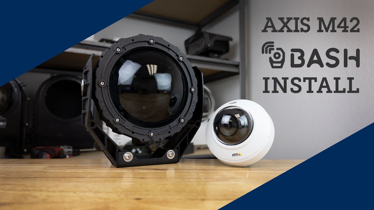 Step-by-Step Guide: Installing an Axis M42 Camera in the Dotworkz BASH ...