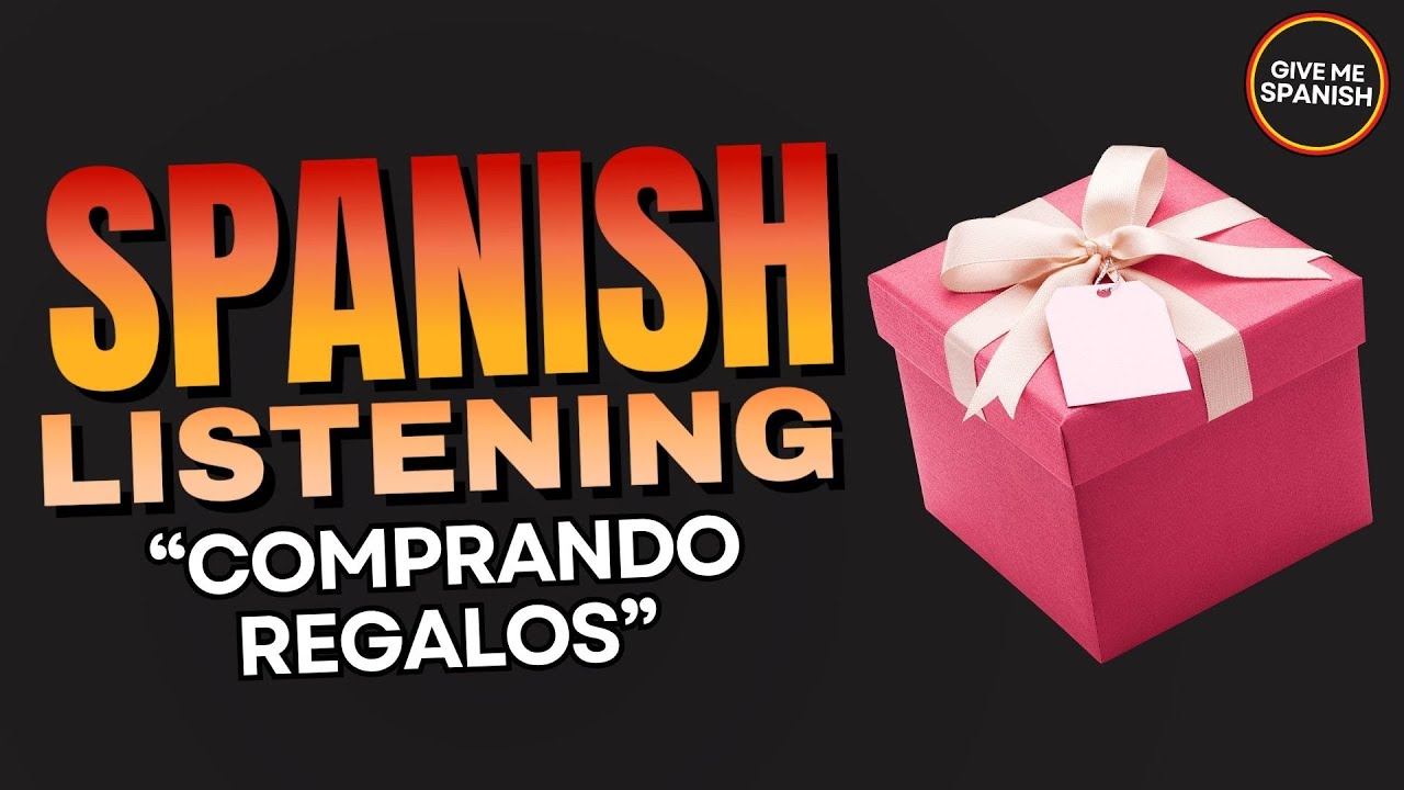 Spanish listening - Comprando regalos - Practice Spanish dialogues ...