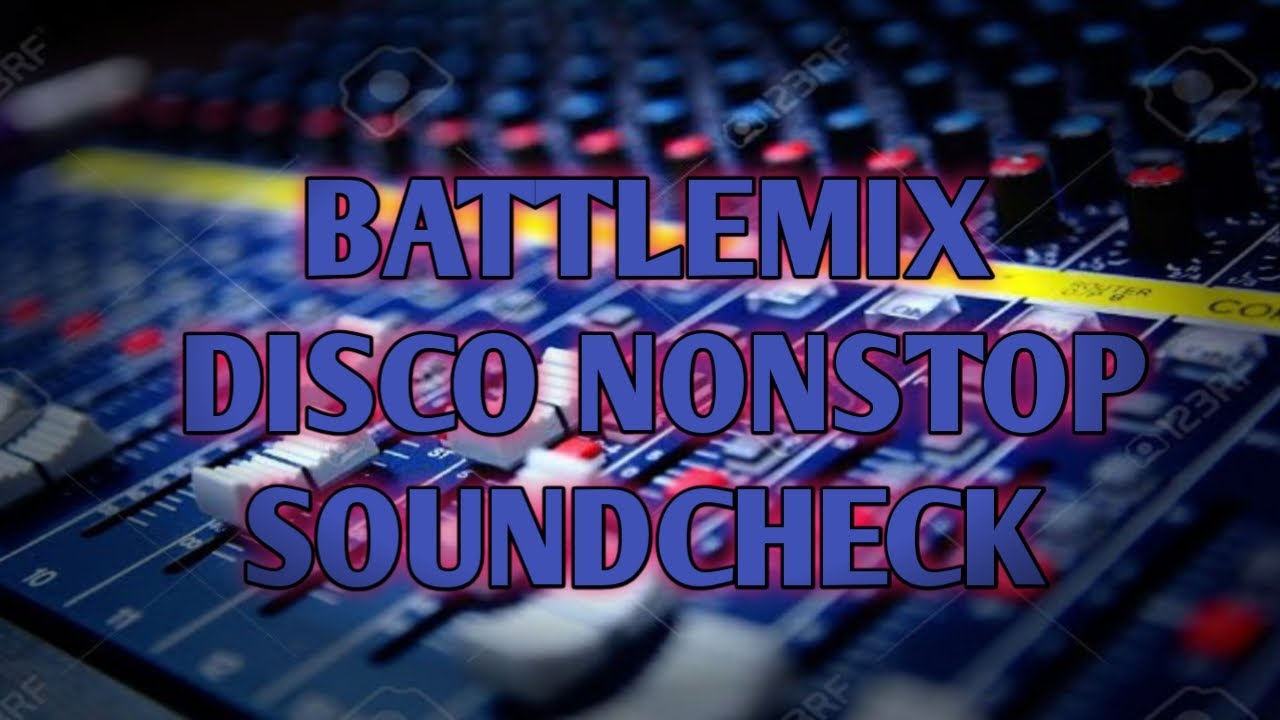 BATTLEMIX DISCO SOUNDCHECK NONSTOP DJ MEGA BASS FULL POWER 204 - YouTube