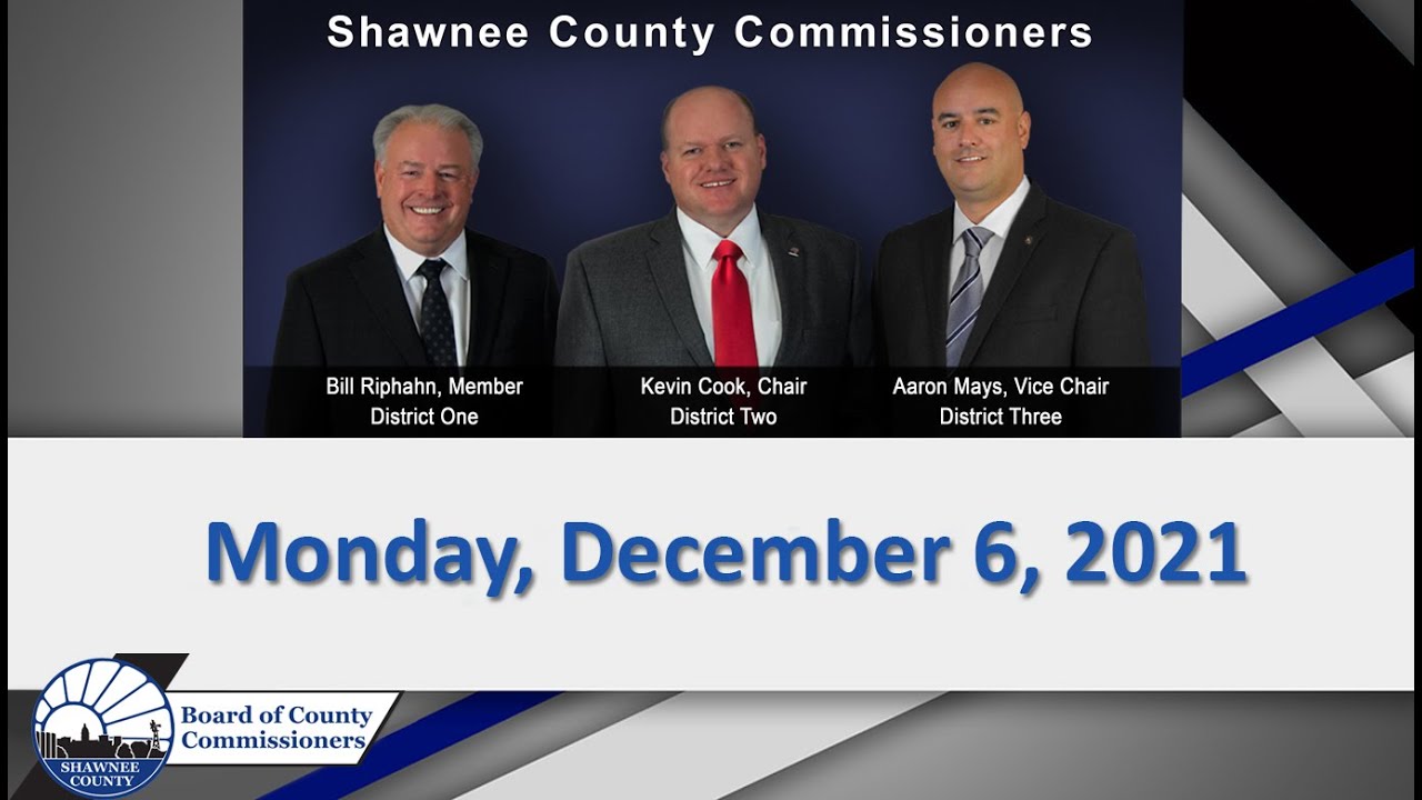 Shawnee County Kansas Commission Meeting 2021/12/6 - YouTube
