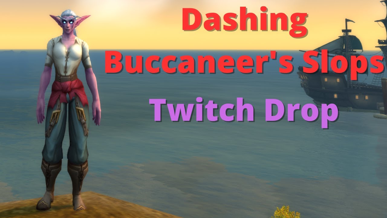 Dashing Buccaneer's Slops (Twitch Drop) WoW - YouTube